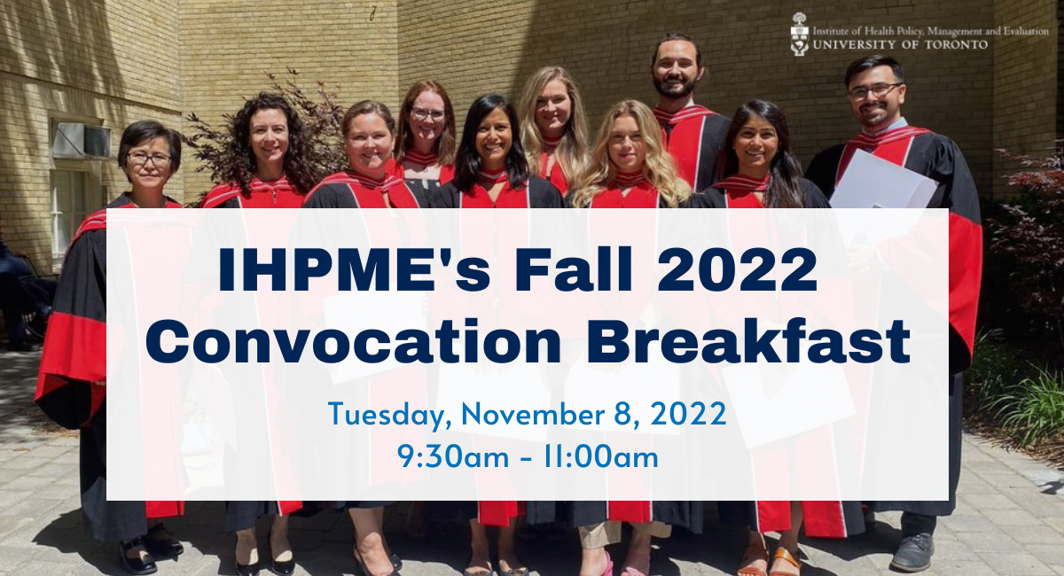 Fall 2022 IHPME Convocation Breakfast - Institute of Health Policy, Management and Evaluation